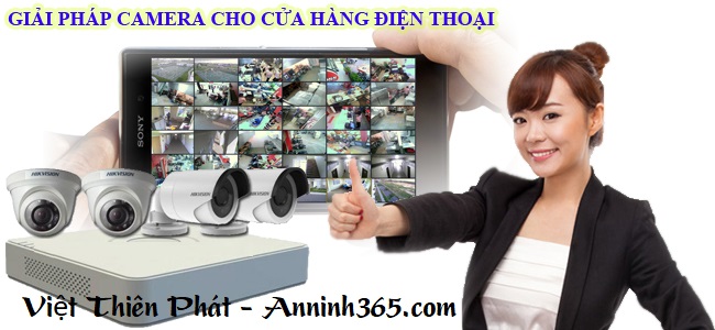 Tư vấn lắp camera an ninh cho cửa hàng điện thoại | An Ninh 365